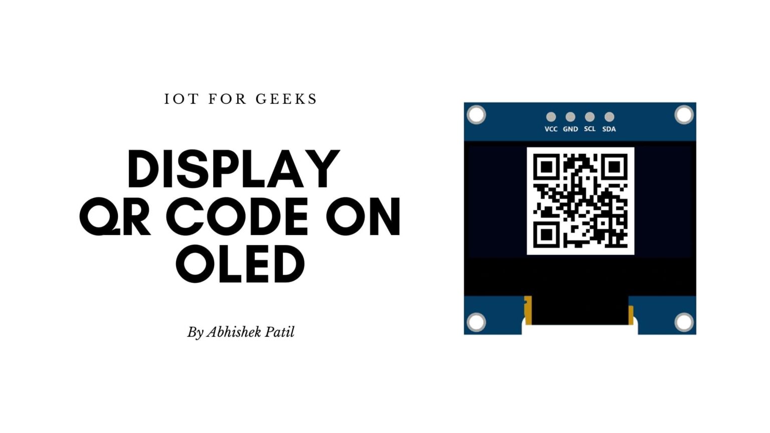 Display Qr Code On Oled Using Arduino Or Esp8266 Iot For Geeks